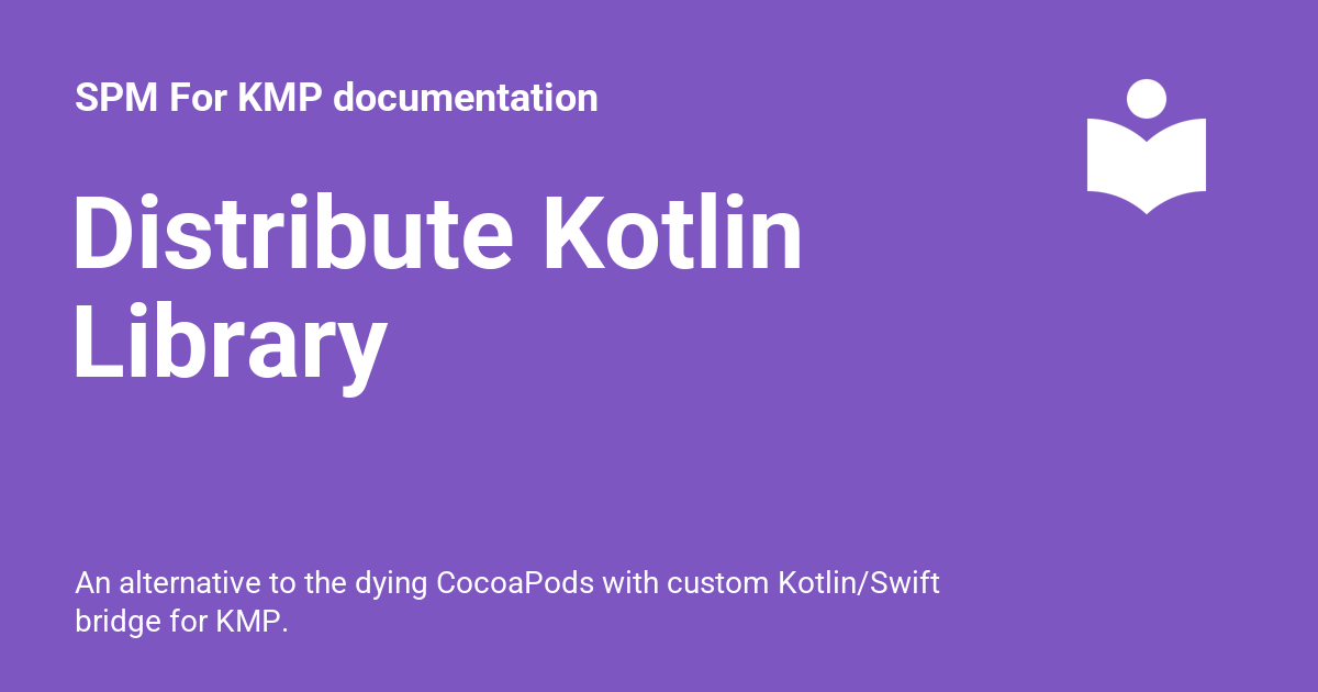 Distribute Kotlin Library Spm For Kmp Documentation